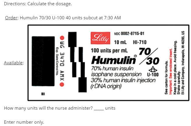 Solved Directions: Calculate the dosage. Order: Humulin | Chegg.com
