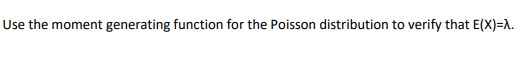 Solved Use the moment generating function for the Poisson | Chegg.com
