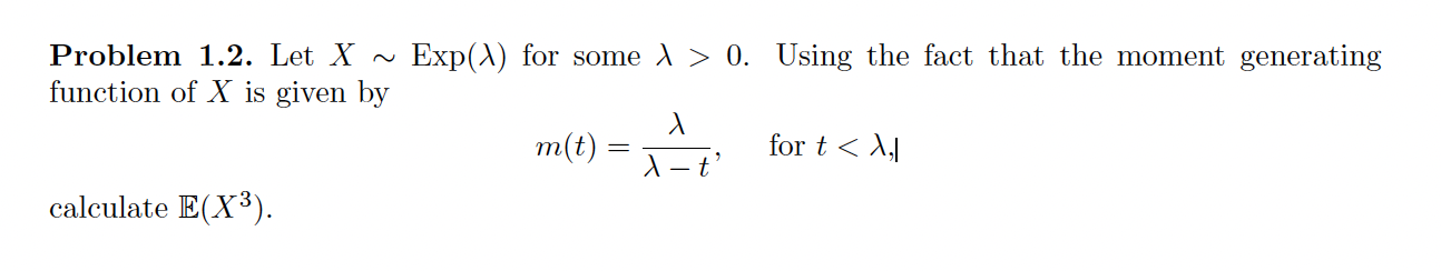 Solved Problem 1.2. Let X∼Exp(λ) for some λ>0. Using the | Chegg.com