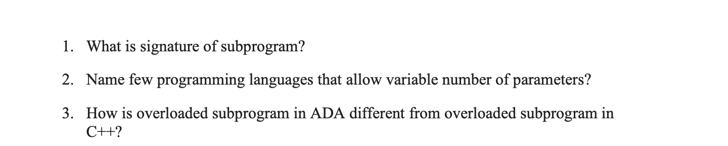 Solved 1. What is signature of subprogram? 2. Name few | Chegg.com