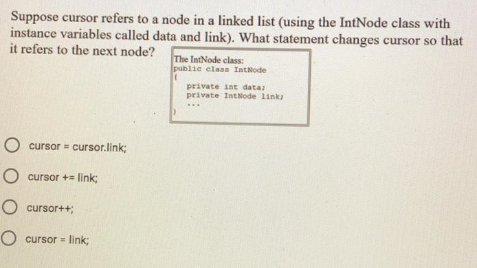 Solved Suppose cursor refers to a node in a linked list | Chegg.com