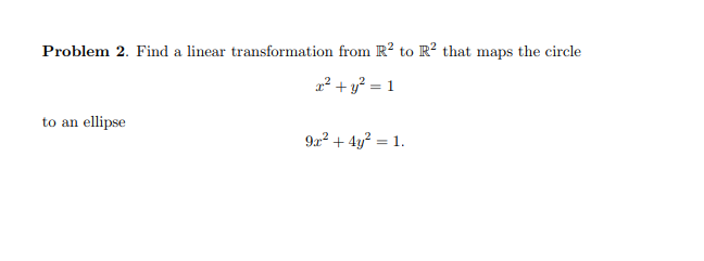 Solved Problem 2. Find a linear transformation from R2 to R | Chegg.com
