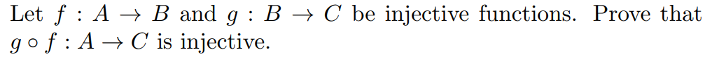 Solved : Let f : A + B and g: B + C be injective functions. | Chegg.com