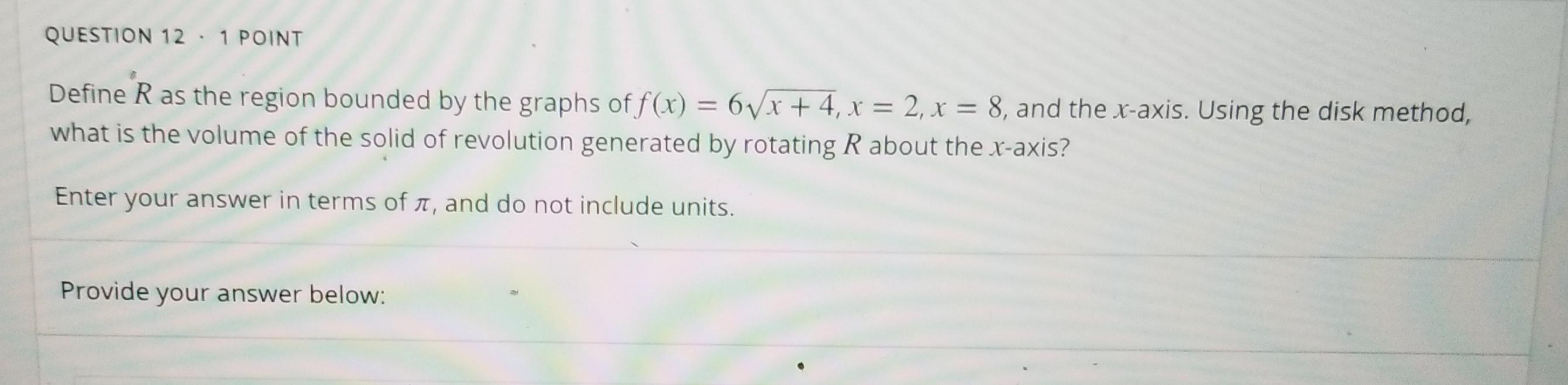 Solved QUESTION 12 · 1 POINT Define R as the region bounded | Chegg.com