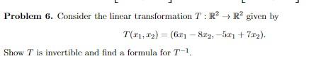 Solved Problem 6. Consider the linear transformation T:R2→R2 | Chegg.com
