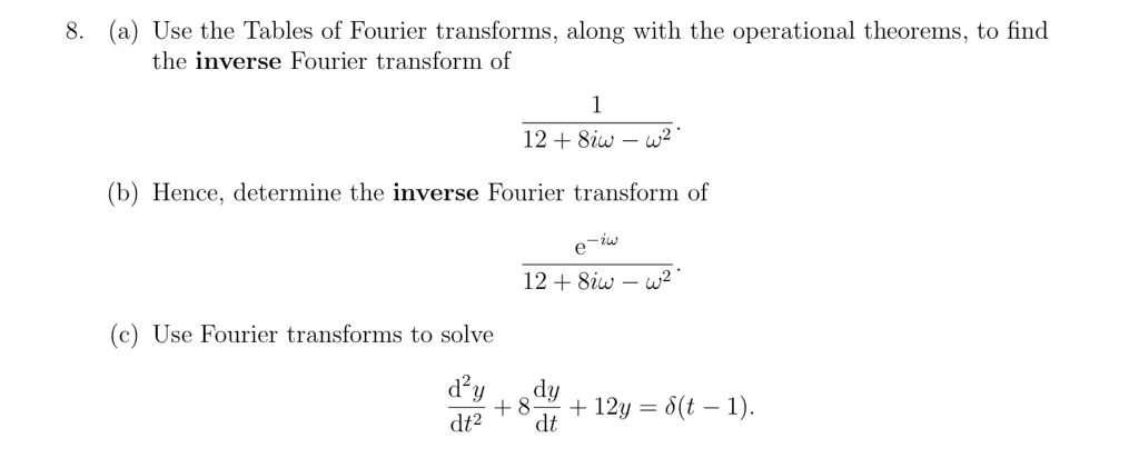 Solved 8. (a) Use the Tables of Fourier transforms, along | Chegg.com