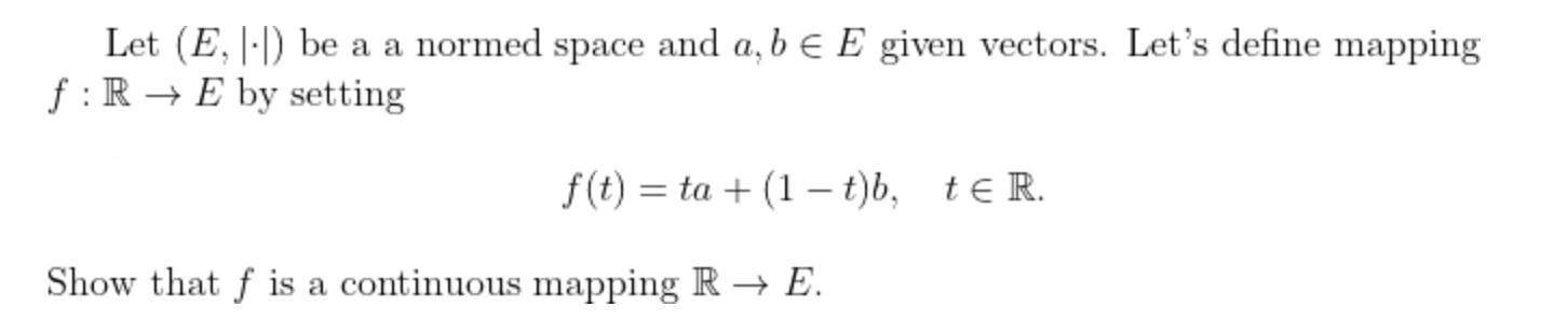 Solved Let (E,∣⋅∣) be a a normed space and a,b∈E given | Chegg.com