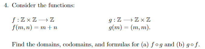 Solved 4. Consider the functions: f: ZxZ Z f(m, n) = m + n | Chegg.com