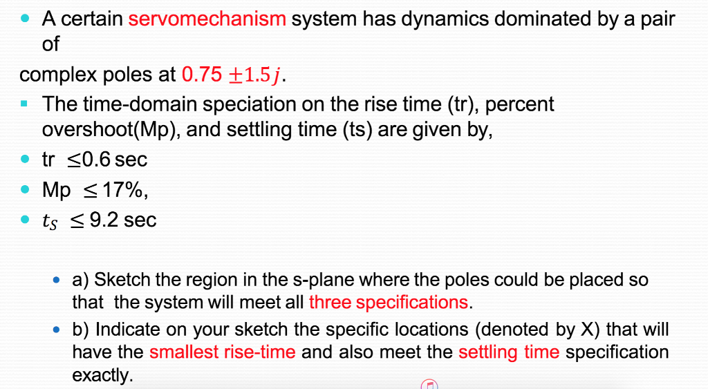 Solved • A certain servomechanism system has dynamics | Chegg.com