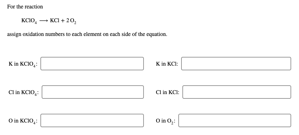 Solved For the reaction KCIO KCI + 202 assign oxidation | Chegg.com