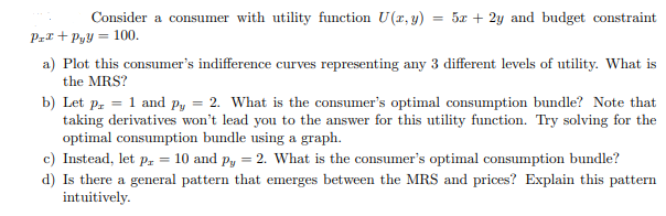 Solved Consider a consumer with utility function Ur,y) = 5x | Chegg.com