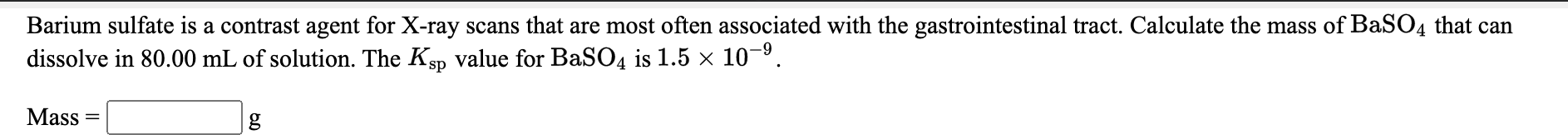 Solved Barium sulfate is a contrast agent for X-ray scans | Chegg.com
