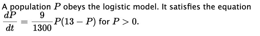 Solved A population P obeys the logistic model. It satisfies | Chegg.com