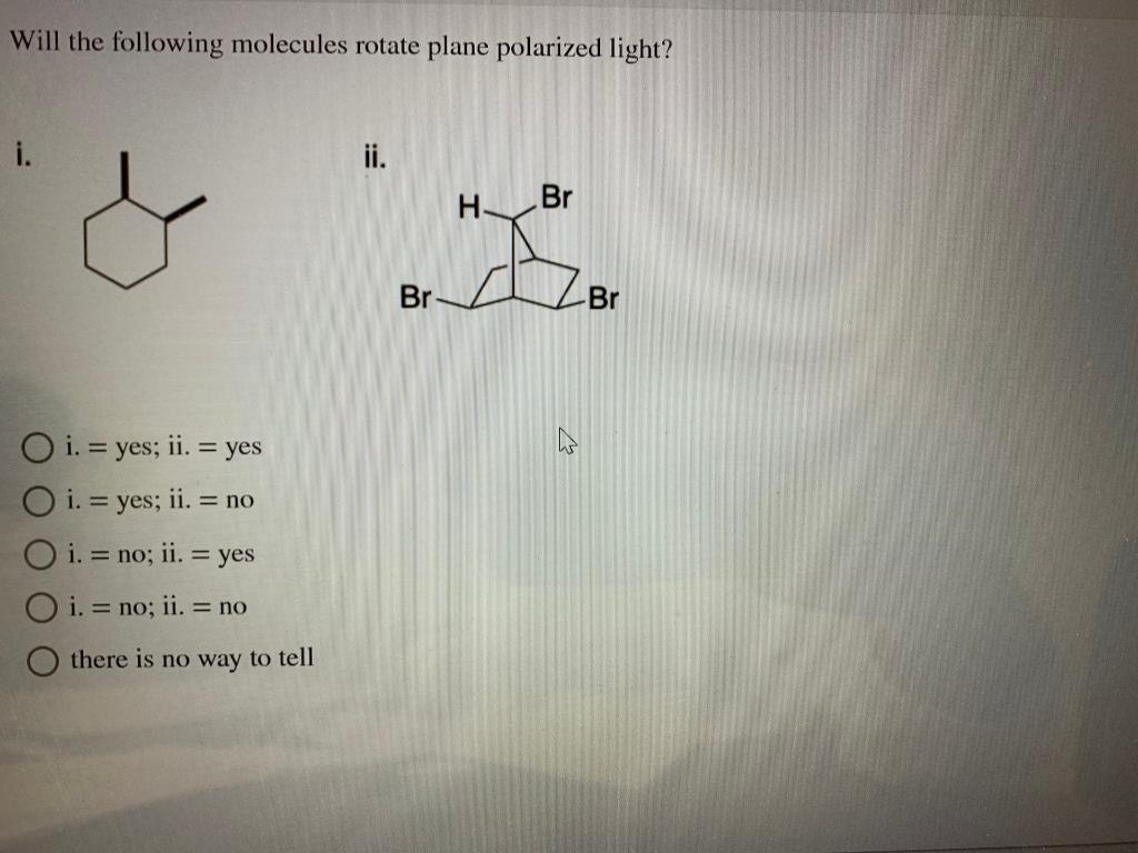 Solved Will the following molecules rotate plane polarized | Chegg.com