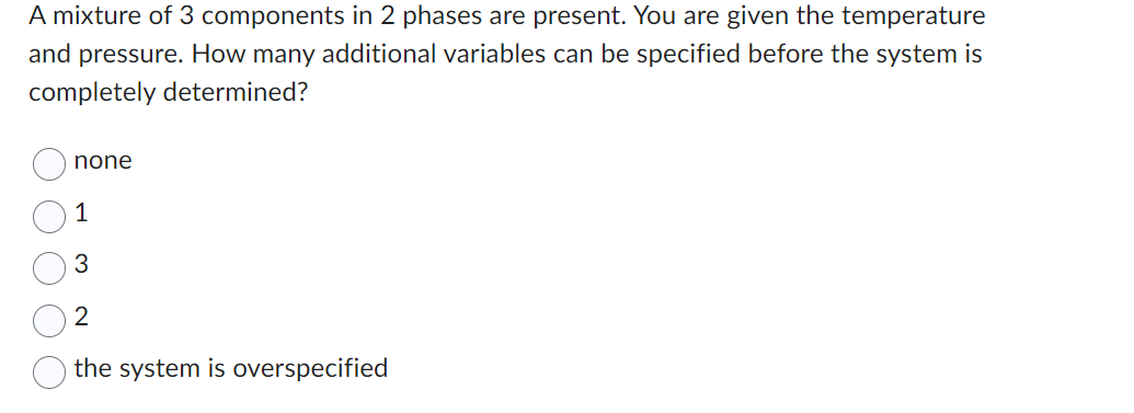 Solved A mixture of 3 components in 2 phases are present. | Chegg.com