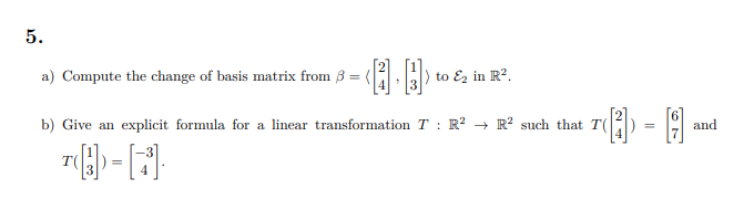 Solved 5. a) Compute the change of basis matrix from B = | Chegg.com