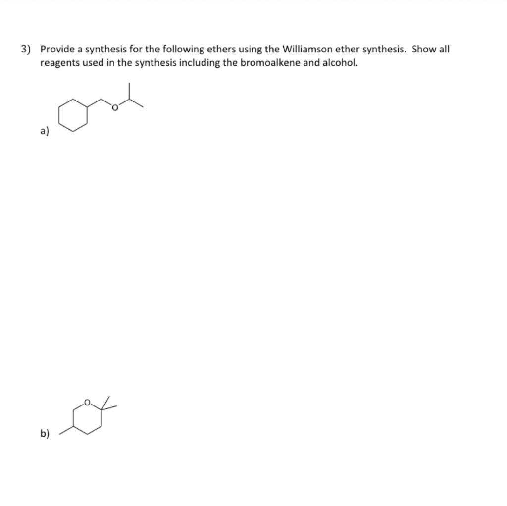 Solved 3) Provide a synthesis for the following ethers using | Chegg.com