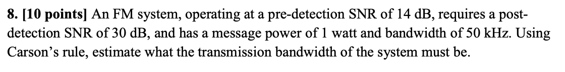 Solved 8. [10 points] An FM system, operating at a | Chegg.com