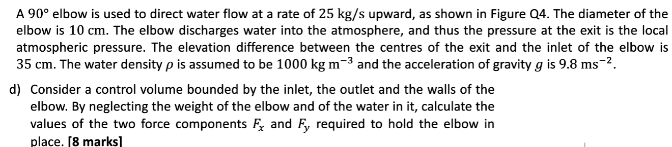 Solved A 90° ﻿elbow is used to direct water flow at a rate | Chegg.com