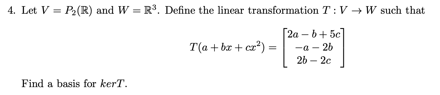 Solved 4. Let V = P2(R) and W = R3. Define the linear | Chegg.com