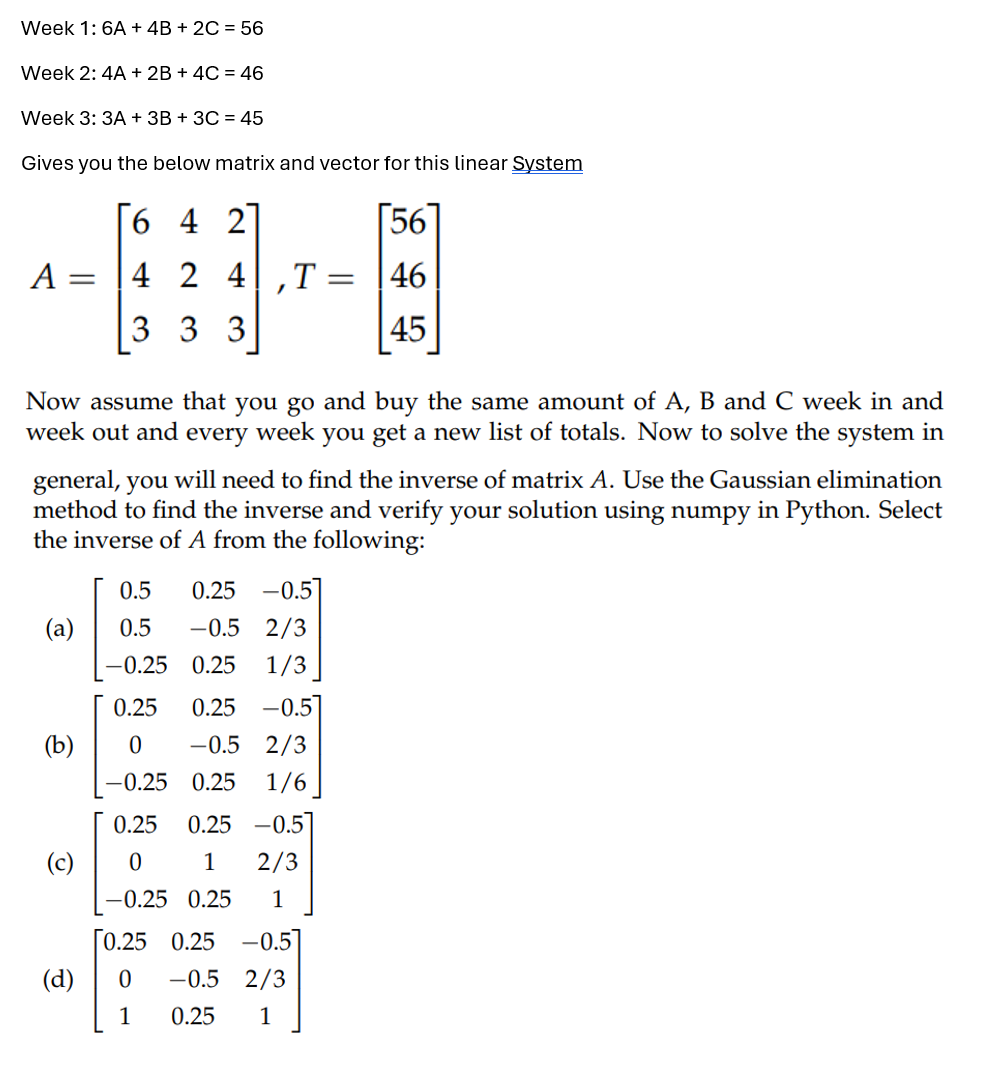 Solved Week 1: 6A+4B+2C=56Week 2: 4A+2B+4C=46Week | Chegg.com