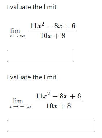 Solved Evaluate the limit limx→∞10x+811x2−8x+6 Evaluate the | Chegg.com