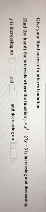 Solved Give your final answer in interval notation. Find (by | Chegg.com