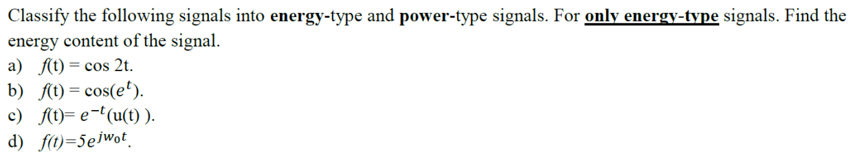 Solved Classify the following signals into energy-type and | Chegg.com