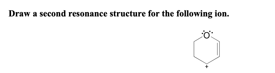 Solved Draw a second resonance structure for the following | Chegg.com