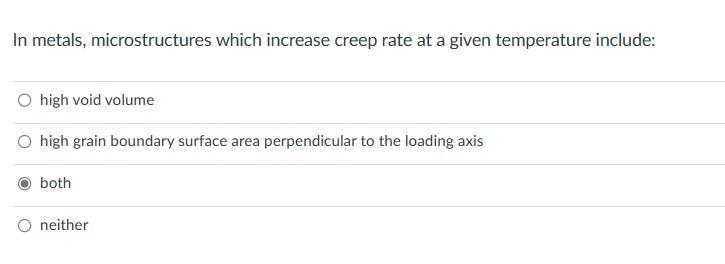 Solved In metals, microstructures which increase creep rate | Chegg.com