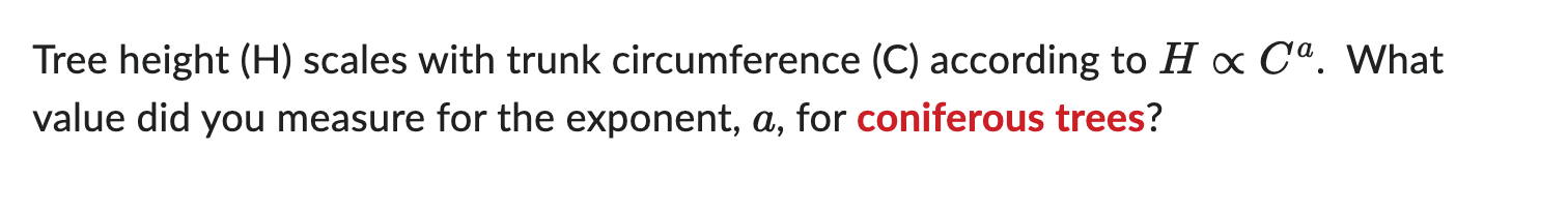 Solved Tree height (H) scales with trunk circumference (C) | Chegg.com