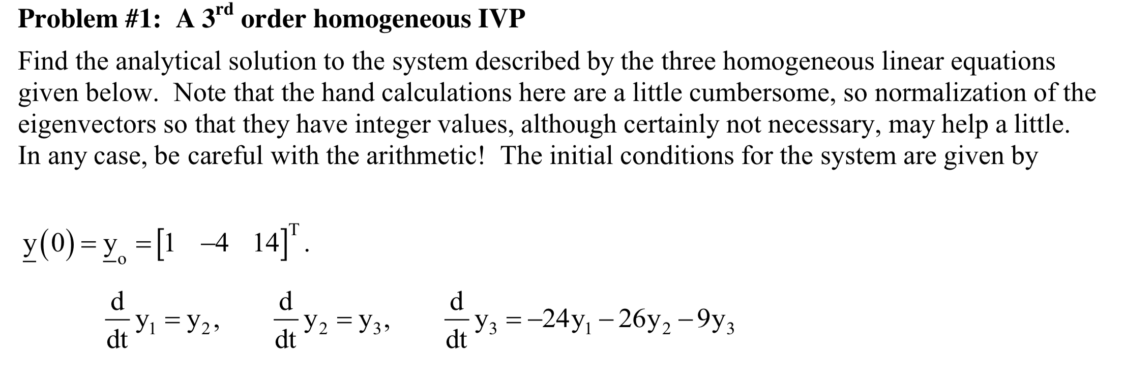 Solved Problem #1: A 3rd order homogeneous IVP Find the | Chegg.com