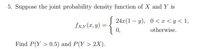 Solved Suppose the joint probability density function of X | Chegg.com