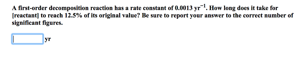 Solved A first-order decomposition reaction has a rate | Chegg.com