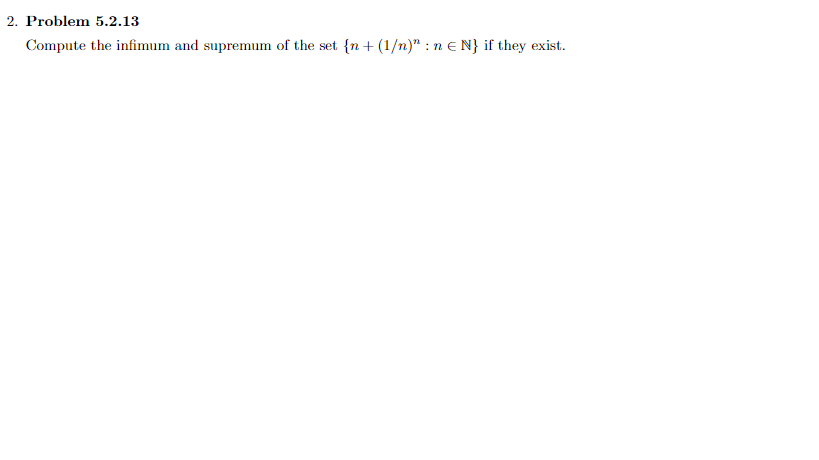 Solved 2. Problem 5.2.13 Compute the infimum and supremum of | Chegg.com