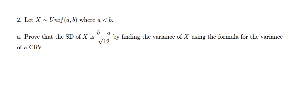Solved 2. Let X ~ Unif(a, b) where a | Chegg.com