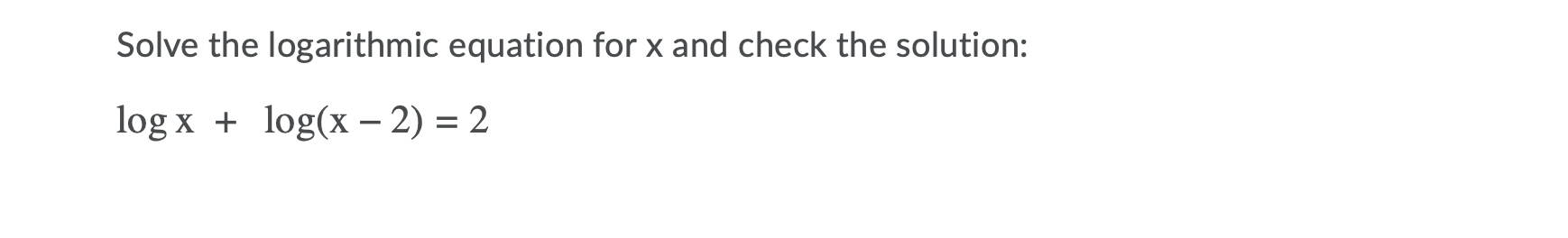 Solved Solve the logarithmic equation for x and check the | Chegg.com