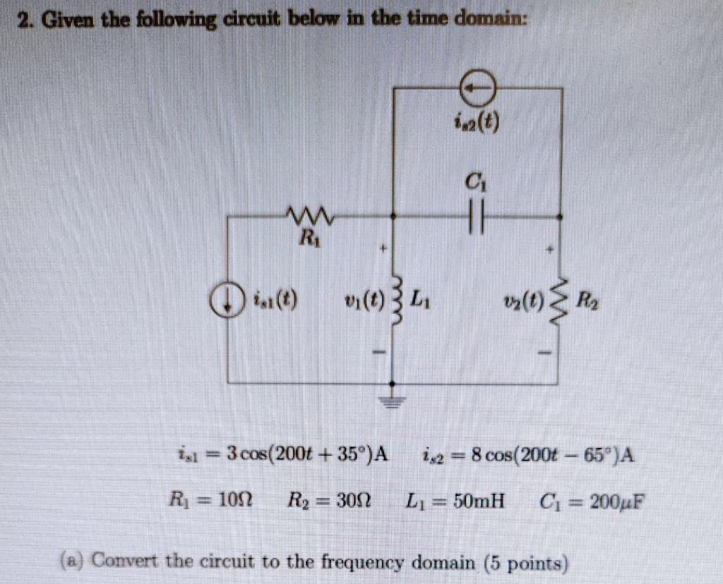Solved 2. Given the following circuit below in the time | Chegg.com