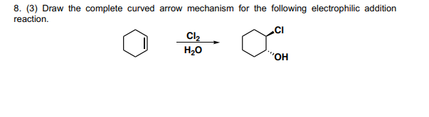 Solved 8. (3) ﻿Draw the complete curved arrow mechanism for | Chegg.com