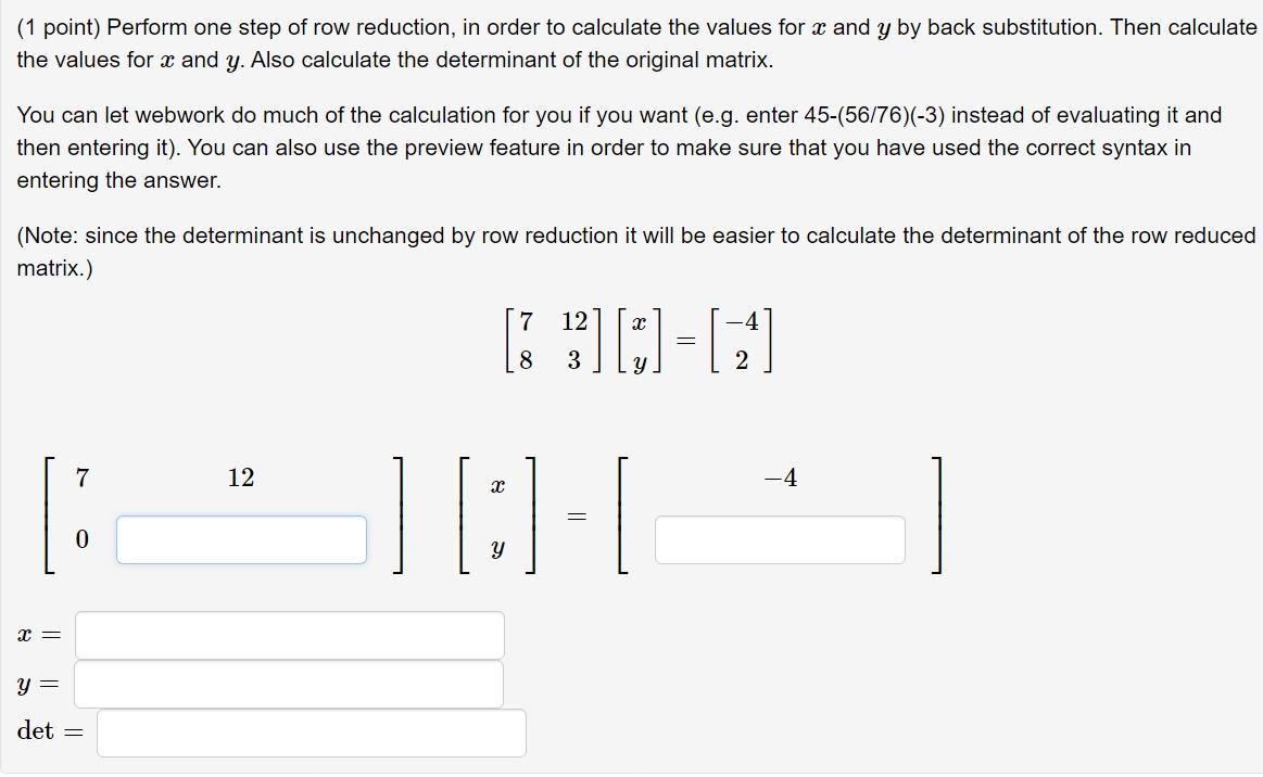 Solved (1 point) Perform one step of row reduction, in order | Chegg.com