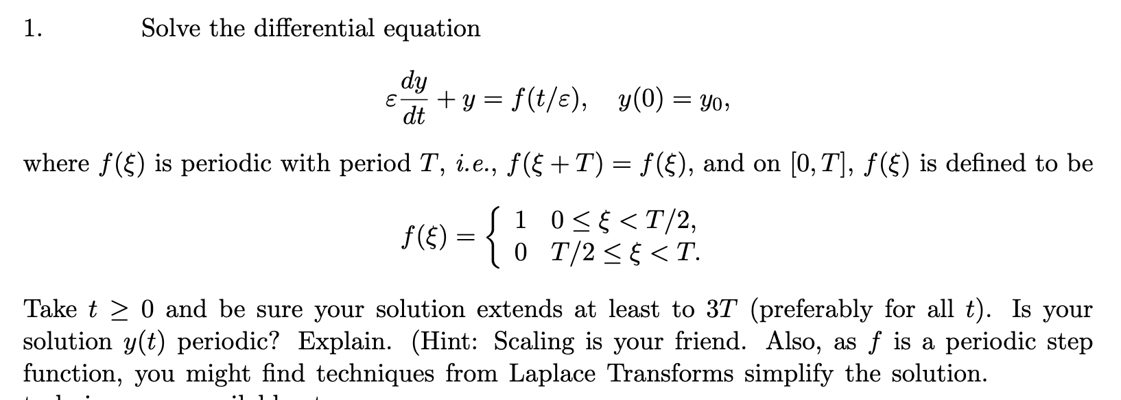 Solved 1. Solve the differential equation dy E +y= f(t/E), | Chegg.com