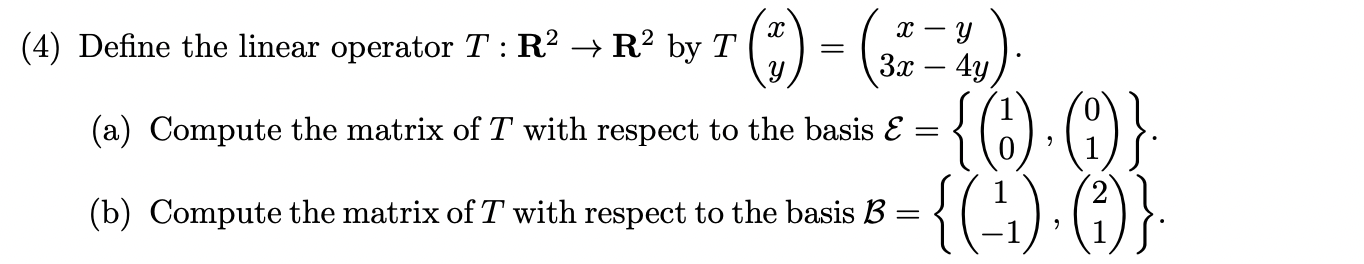 Solved (4) Define the linear operator T:R2→R2 by | Chegg.com