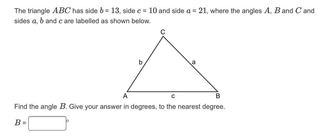 Solved The triangle ABC has side b = 13, side c = 10 and | Chegg.com