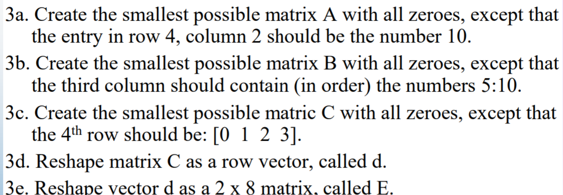 Solved 3a. Create the smallest possible matrix A with all | Chegg.com