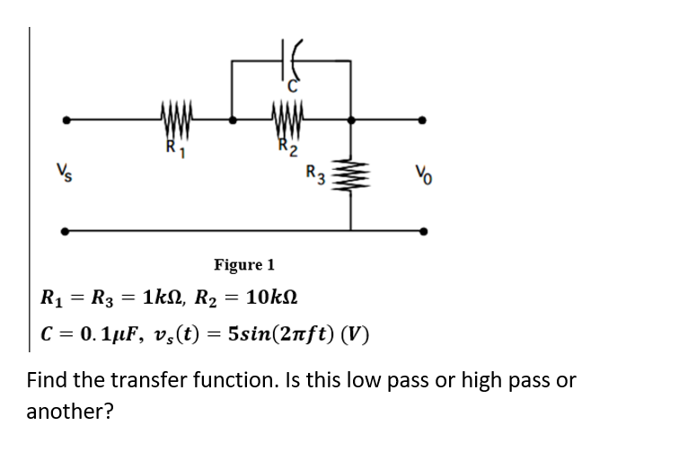 Solved R 1 R2 Vs R3 Figure 1 R1 = R3 = 1k-2, R2 = 10k12 C = | Chegg.com