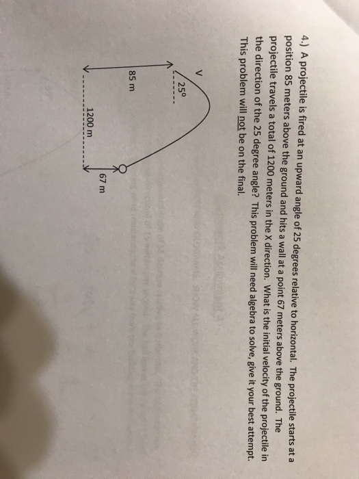Solved 4.) A projectile is fired at an upward angle of 25 | Chegg.com