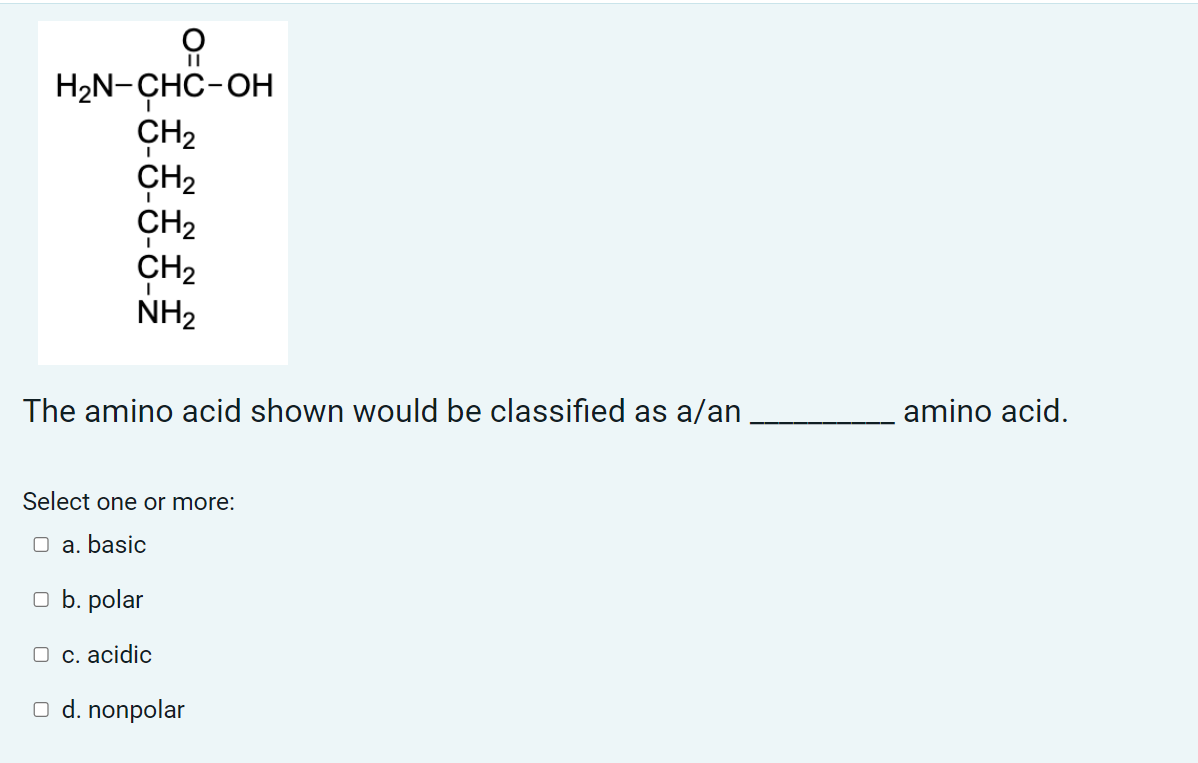 Solved H2N-CHC-OH CH2 CH2 CH2 CH2 NH2 - The amino acid shown | Chegg.com