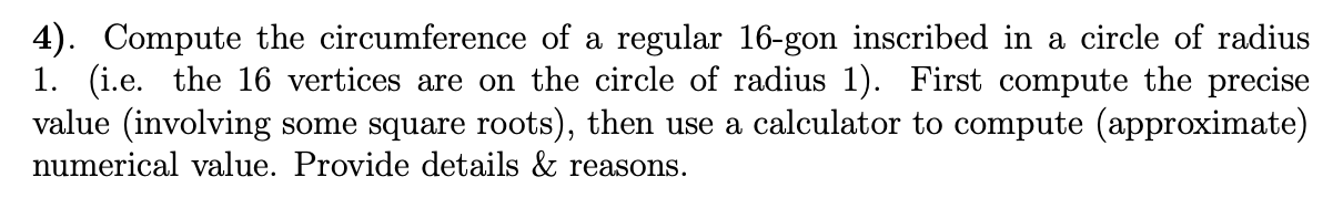 Solved 4). Compute the circumference of a regular 16-gon | Chegg.com