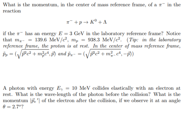 Solved in the What is the momentum, in the center of mass | Chegg.com
