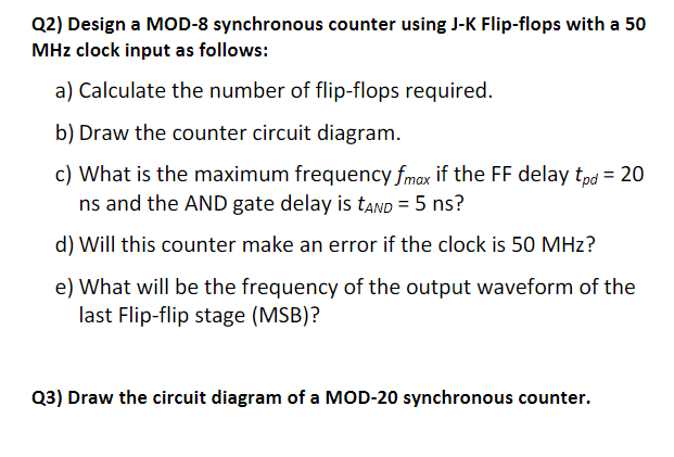 Solved Q2) Design a MOD-8 synchronous counter using J-K | Chegg.com